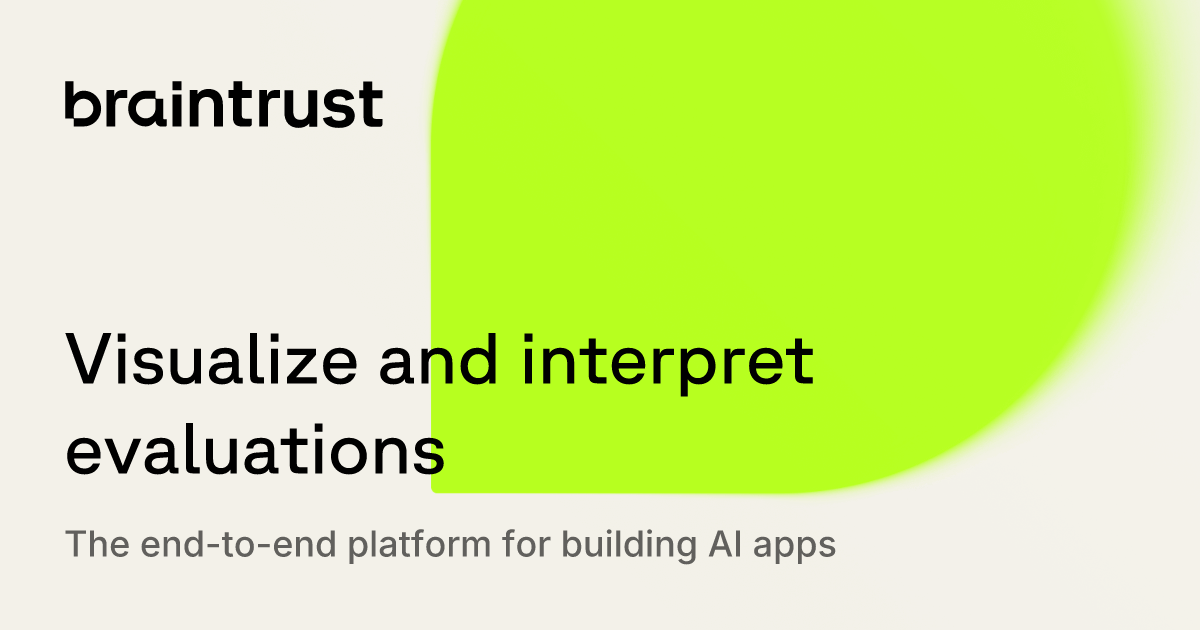 Visualize and interpret evaluations - Docs - Guides - Experiments - Braintrust